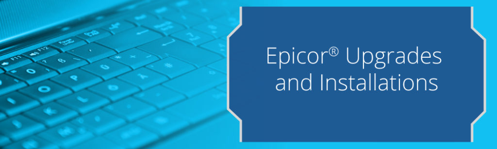 Epicor® Installation Services & Upgrade Consultants